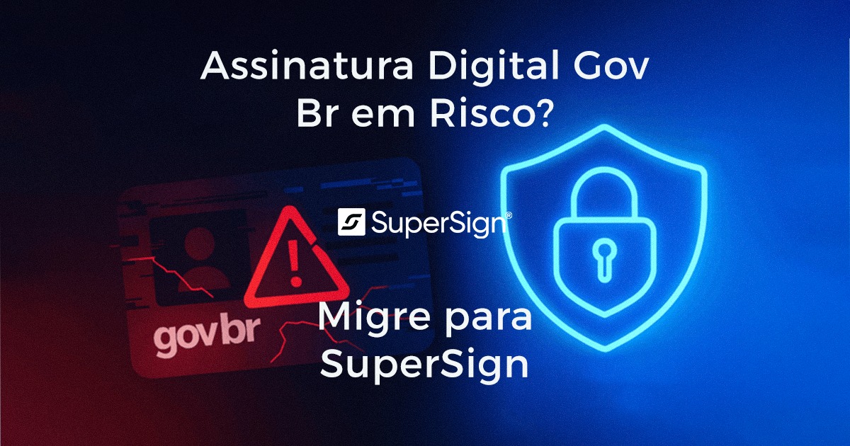 Assinatura Digital Gov Br: entenda os riscos e alternativa mais segura